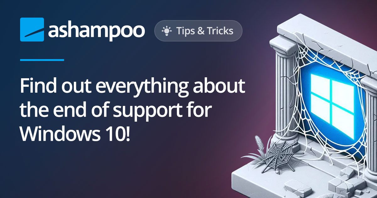 Find out everything about the end of support for Windows 10! - Ashampoo®